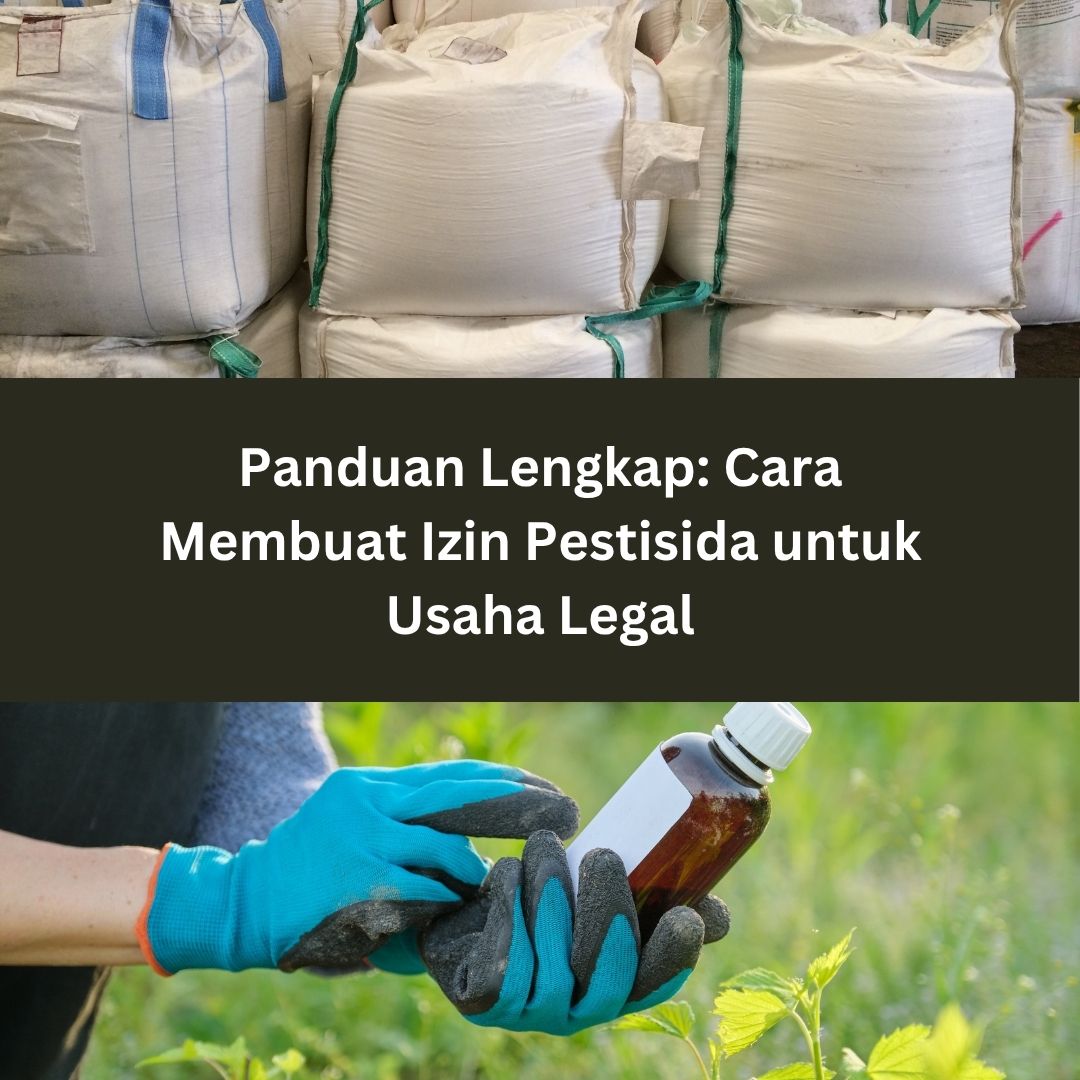 Panduan Lengkap: Cara Membuat Izin Pestisida untuk Usaha Legal ...